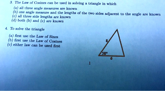 SOLVED: The Law of Cosines can be used in solving triangle in which all ...