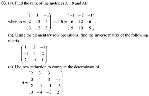 SOLVED: Find the rank of the matrices A, B, and AB, where A = -2 and B ...