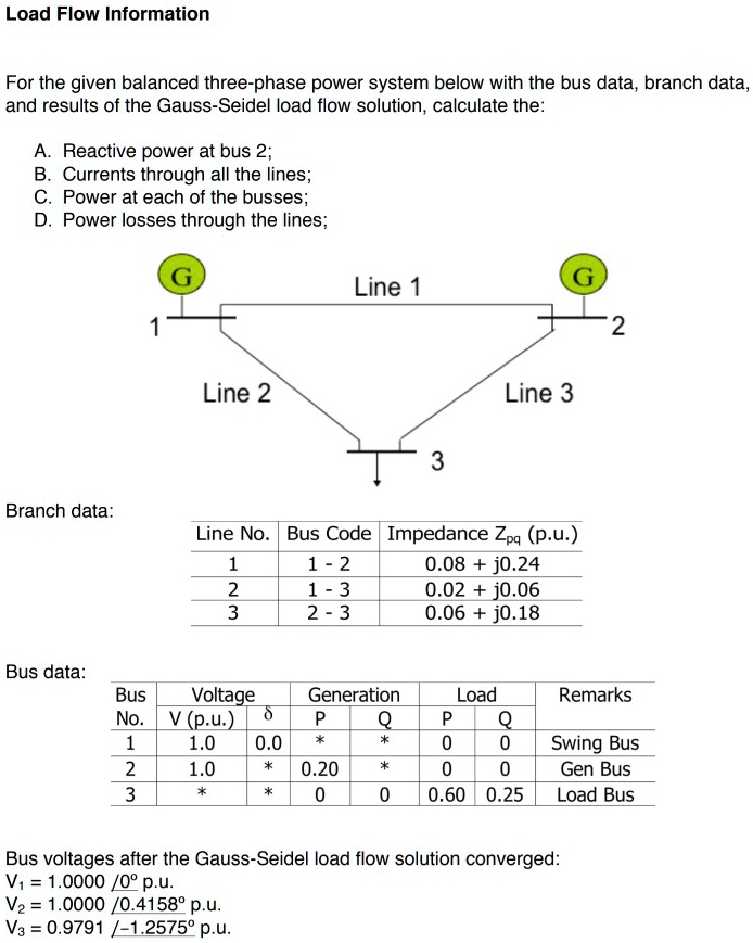gauss seidel solution already given calculate items a to d load flow information for the given ...
