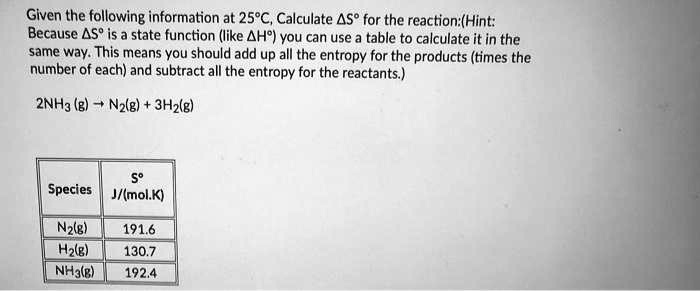 SOLVED: Given the following information at 25"C , Calculate As" for the ...