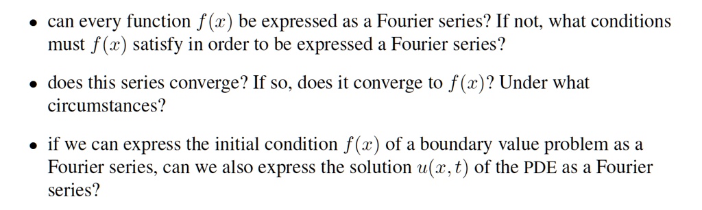 SOLVED: can every function f (x) be expressed as a Fourier series? If not, what conditions must ...