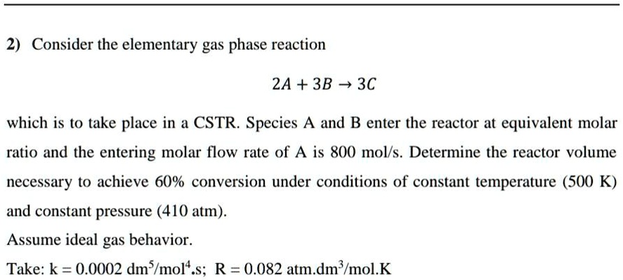 SOLVED: Consider the elementary gas phase reaction: 2A + 3B -> 3C which ...