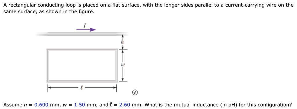 SOLVED: A rectangular conducting loop is placed on a flat surface, with the longer sides ...