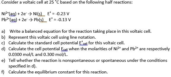 SOLVED: Consider voltaic cell at 25 *C based on the following half reactions: Ni2-(aq) 2e" 7 ...