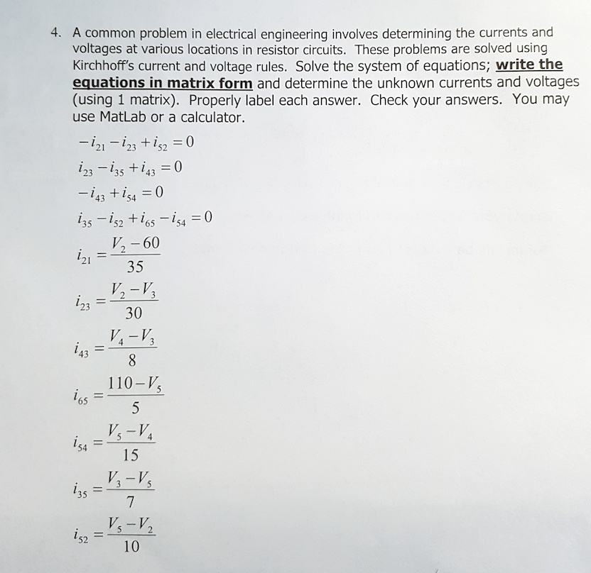 SOLVED: A common problem in electrical engineering involves determining the currents and ...