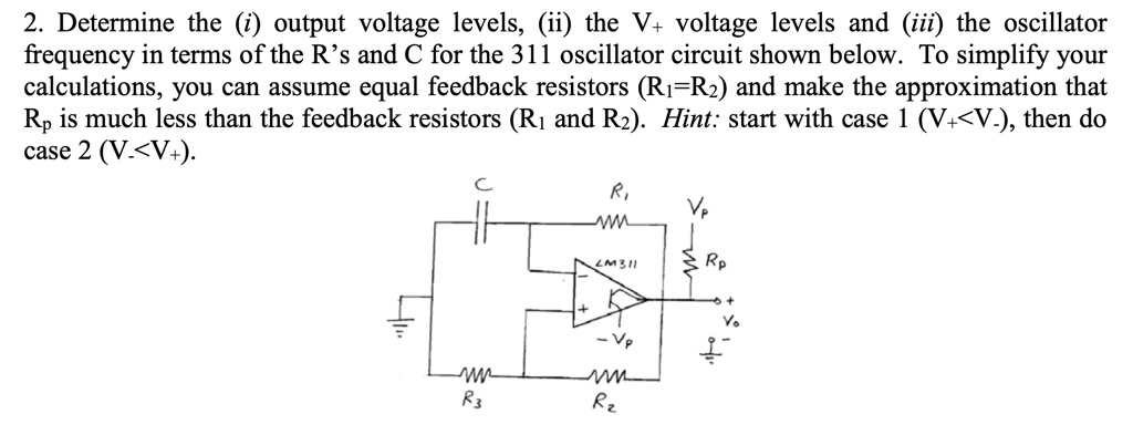 2 determine the i output voltage levels ii the v voltage levels and iii the oscillator frequency ...