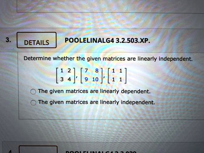 SOLVED: POOLELINALG4 3.2.503.XP DETAILS Determine whether the given ... SOLVED: POOLELINALG4 3.2.503.XP DETAILS Determine whether the given ...