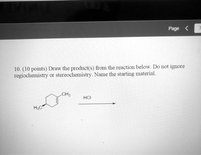 SOLVED: Page 10. (10 points) Draw the product(s) from the reaction ... SOLVED: Page 10. (10 points) Draw the product(s) from the reaction ...