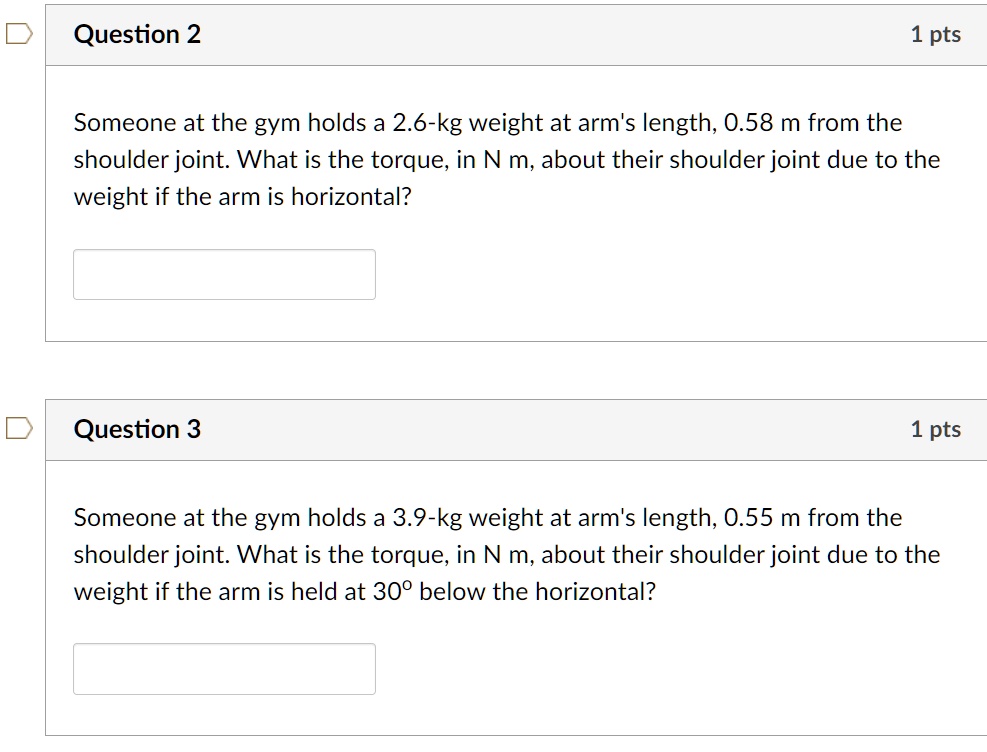 SOLVED: Question 2 1 pts Someone at the gym holds a 2.6-kg weight at ... SOLVED: Question 2 1 pts Someone at the gym holds a 2.6-kg weight at ...