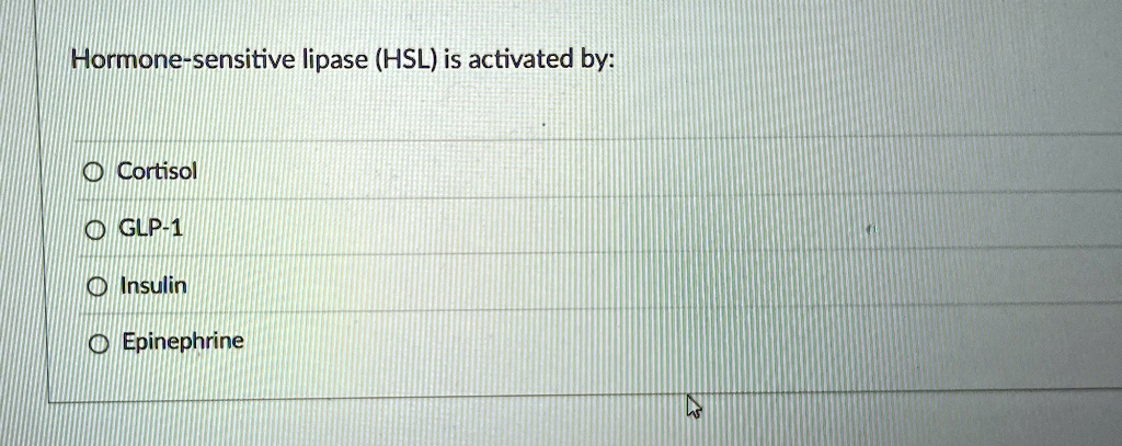 hormone sensitive lipase hsl is activated by cortisol glp 1 insulin ...