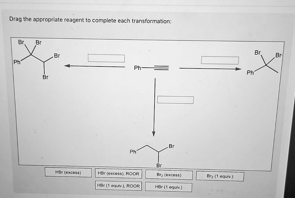 SOLVED: Drag the appropriate reagent to complete each transformation ...