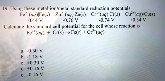 SOLVED: Using these metal ion/metal standard reduction potentials: Fe2+(aq) + Fe(s), Zn2+(aq ...