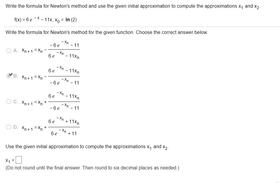SOLVED: Write the formula for Newton's method and use the given initial approximation to compute ...