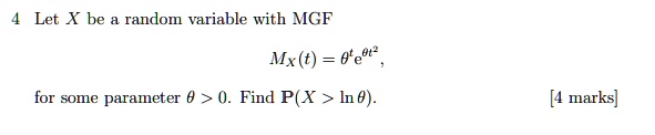 SOLVED: 4 Let X be a random variable with MGF Mx(t)=0eo2 for some ...