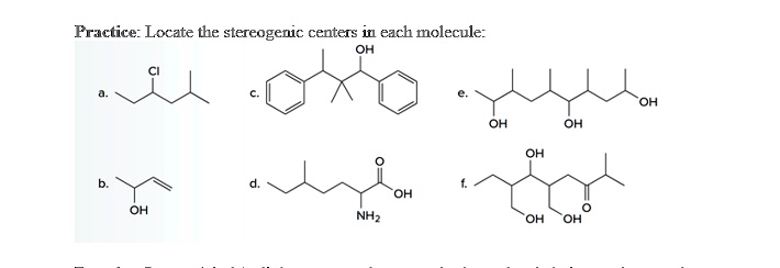 Practice: Locate the stereogenic centers in each molecule: CI a. OH OH ...