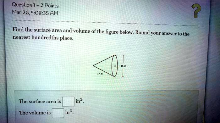SOLVED: Question 2 Points Mar 26,9.08.35 AM Find the surface area and ...
