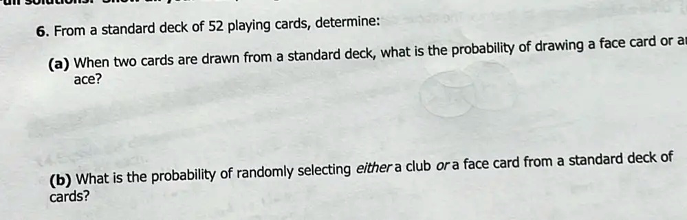 SOLVED: 6. From a standard deck of 52 playing cards, determine: is the ...