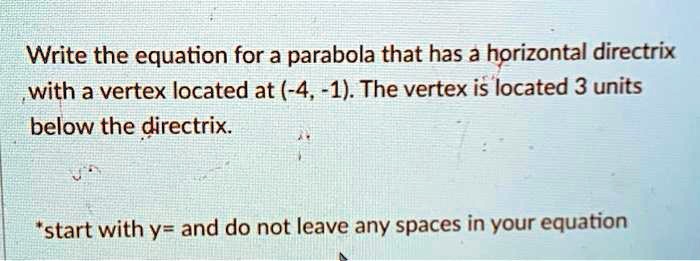 SOLVED: Write the equation for a parabola that has a horizontal ...