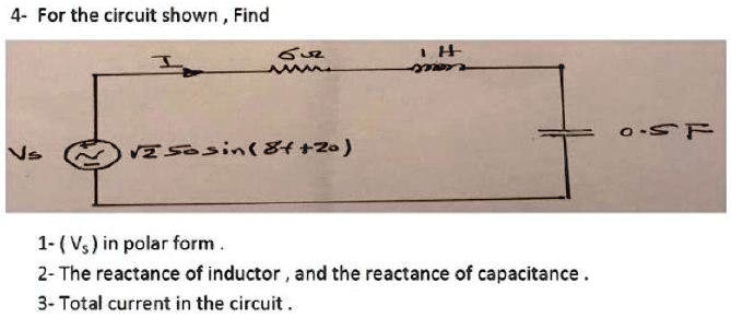 SOLVED: 4-For the circuit shown, Find: 1. The voltage in polar form. 2. The reactance of the ...