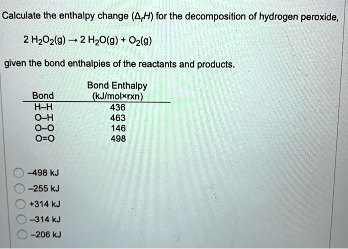 SOLVED: Calculate the enthalpy change (âˆ†H) for the decomposition of ...