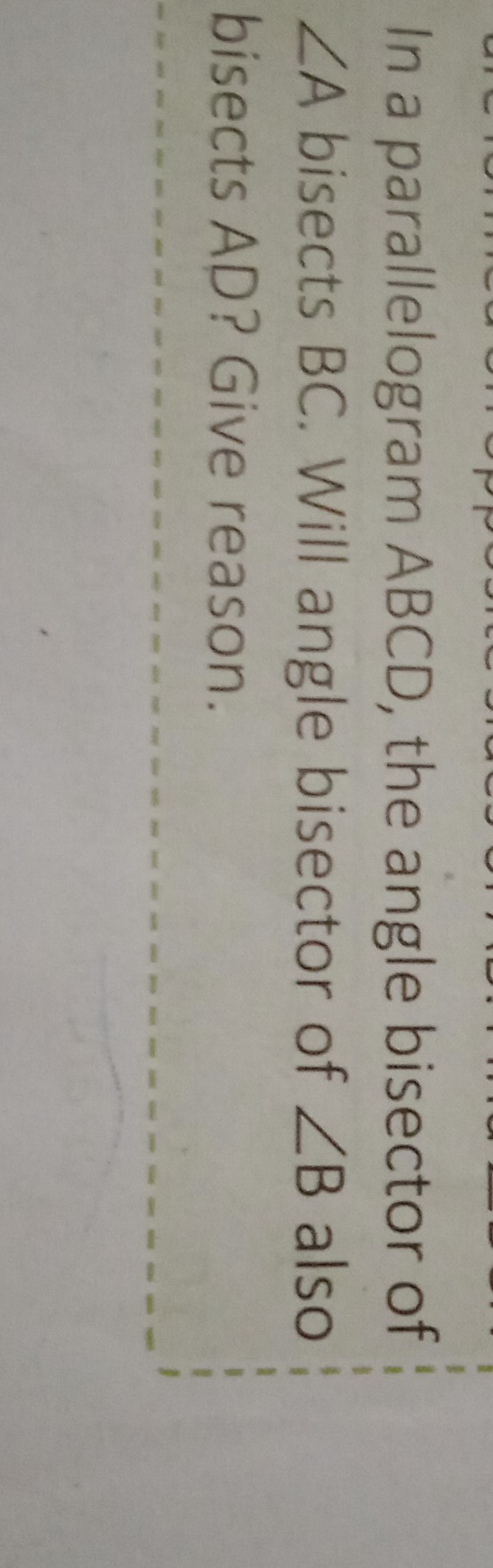 SOLVED: In a parallelogram A B C D, the angle bisector of ∠ A bisects B C. Will angle bisector ...