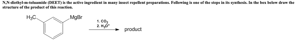 SOLVED:N,N-diethyl-m-toluamide (DEET) is the active ingredient in many ...