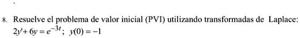 Solve the initial value problem (IVP) using Laplace transforms: 2v + 6y' + J(0) = -1