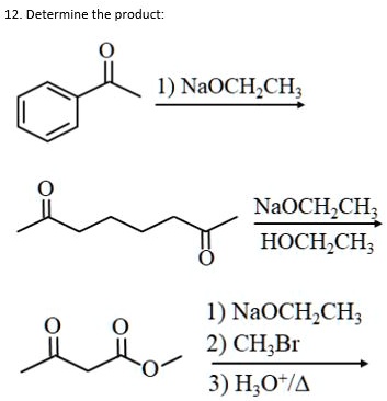 SOLVED: Determine the product: 1) NaOCH2CH3; NaOCH2CH3; HOCH2CH3; 1 ...