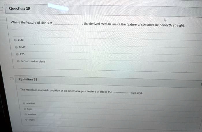 SOLVED: Question 38 Where the feature of size, the derived median line ...