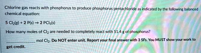 SOLVED:Chlorine gas reacts with phosphorus to produce phosphorus ...