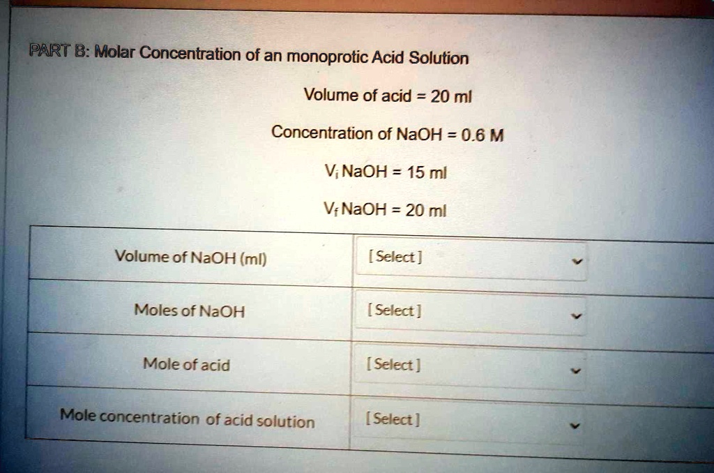 SOLVED:PART B: Molar Concentration of an monoprotic Acid Solution Volume of acid 20 ml ...