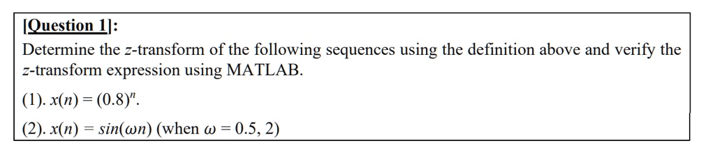 SOLVED: I need the code from MATLAB! [Question 1]: Determine the z ...