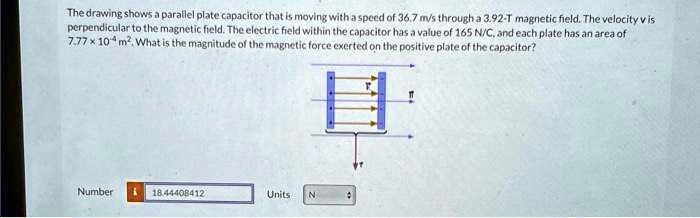 The drawing shows a parallel plate capacitor that is moving with a ...