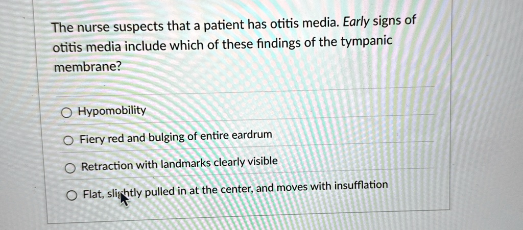 the nurse suspects that a patient has otitis media early signs of ...