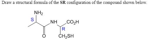 SOLVED: Draw the structural formula of the SR configuration of the ...