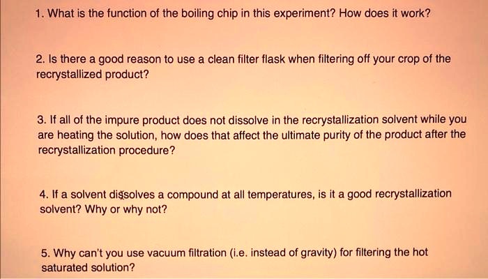 1. What is the function of the boiling chip in this experiment? How ...