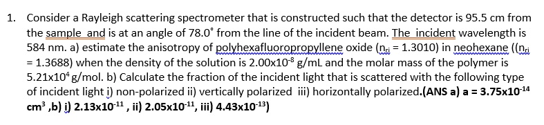SOLVED: Consider a Rayleigh scattering spectrometer that is constructed ...