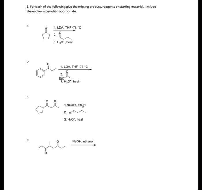 SOLVED: For each of the following, give the missing product, reagents ...