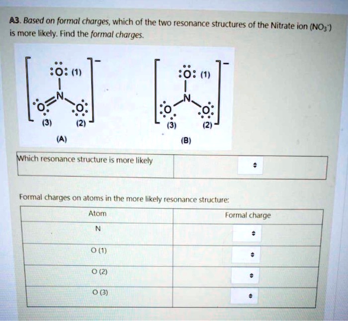 SOLVED: A3. Based on formal charges; which of the tWO resonance ...
