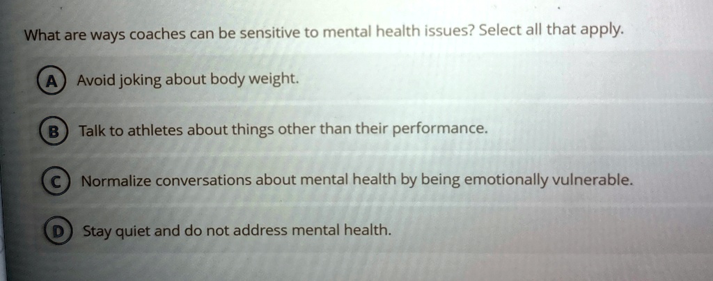what are ways coaches can be sensitive to mental health issues select ...