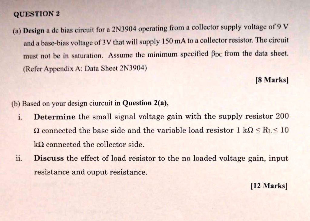 SOLVED: Design a DC bias circuit for a 2N3904 operating from a collector supply voltage of 9V ...