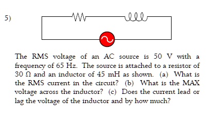 VIDEO solution: The RMS voltage AC source With frequency of 65 Hz. The ...