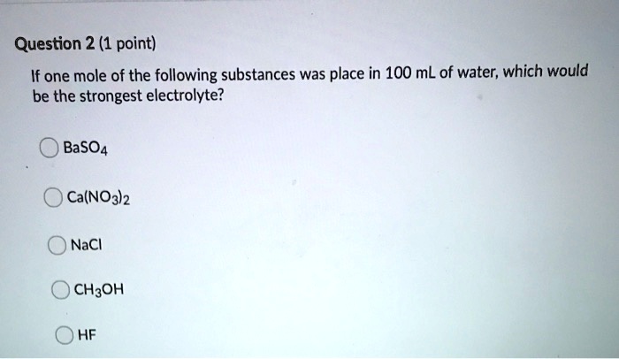 SOLVED: Question 2 (1 point) If one mole of the following substances ...