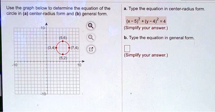 SOLVED:Use the graph below t0 determine the equation of the circle in (a) center-radius form and ...