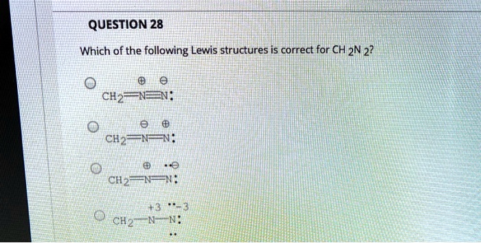 SOLVED: QUESTION 28 Which of the following Lewis structures is correct ...