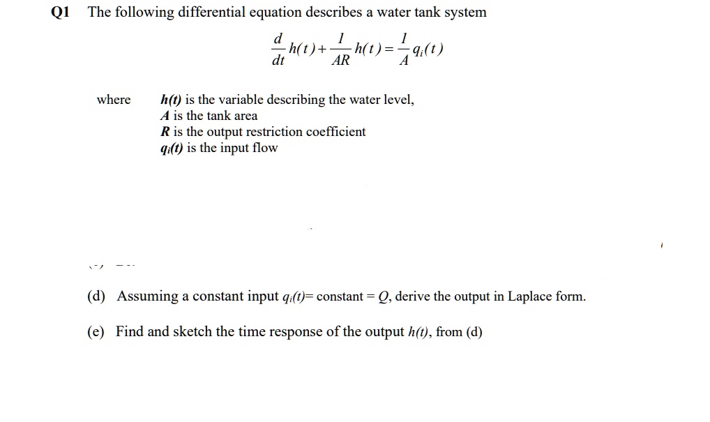 SOLVED: Q1 The following differential equation describes a water tank system d dt nt AR 1)6 ...