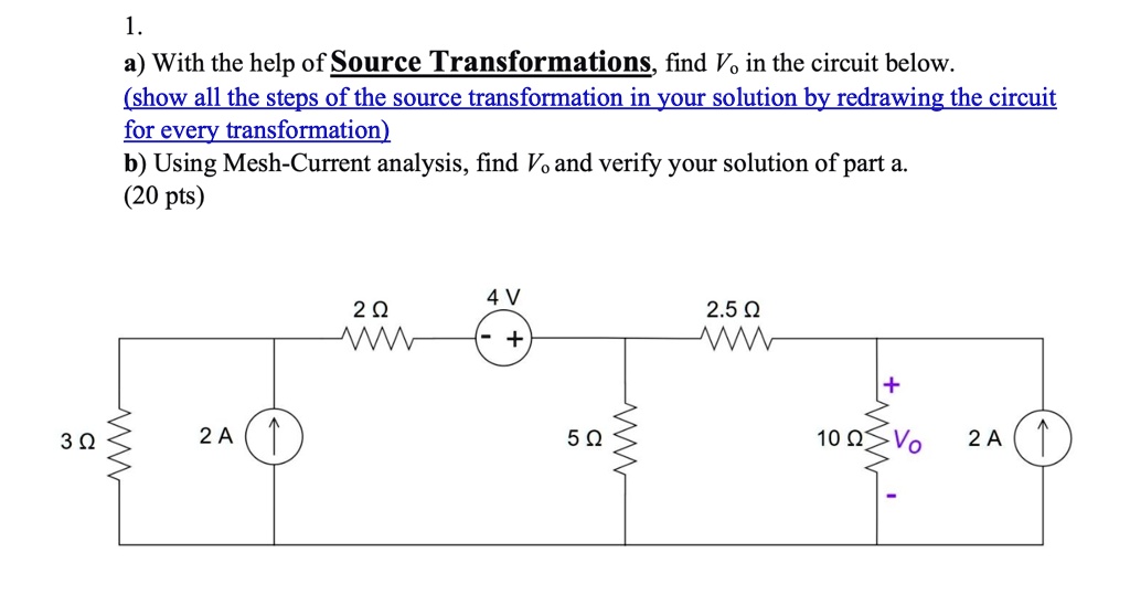 1. a) With the help of Source Transformations, find Vo in the circuit below. (show all the steps ...