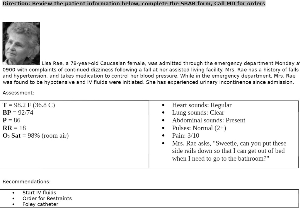 Please help! How would I go about completing an SBAR form for this ...