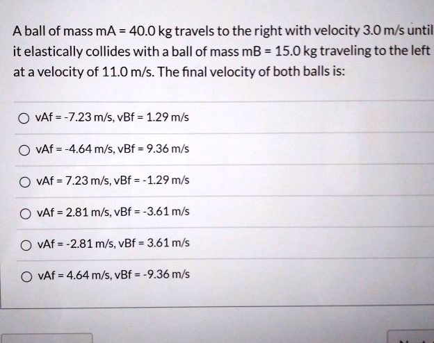 SOLVED: A ball of mass mA = 40.0 kg travels to the right with velocity ...