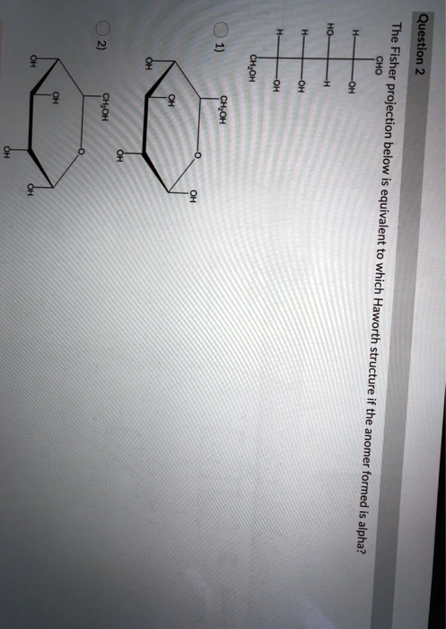 SOLVED: 2 Question 8 Fisher projection below equivalent to which ...